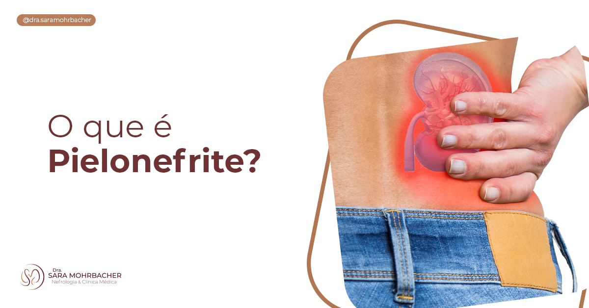 O que é Pielonefrite? - Dra. Sara Mohrbacher
