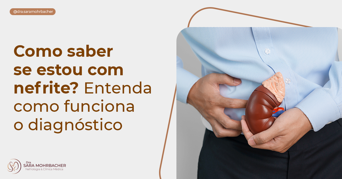 Como saber se estou com nefrite? Saiba como funciona o diagnóstico ...