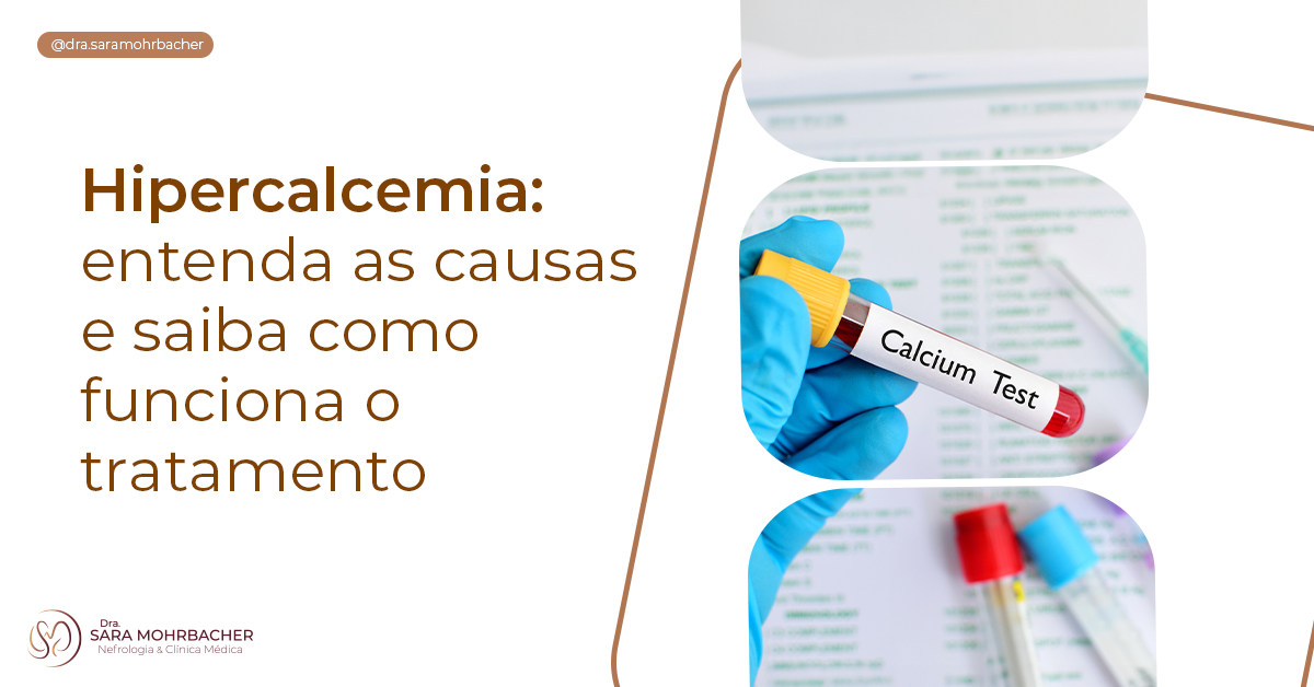 Hipercalcemia: entenda as causas e saiba como funciona o tratamento ...