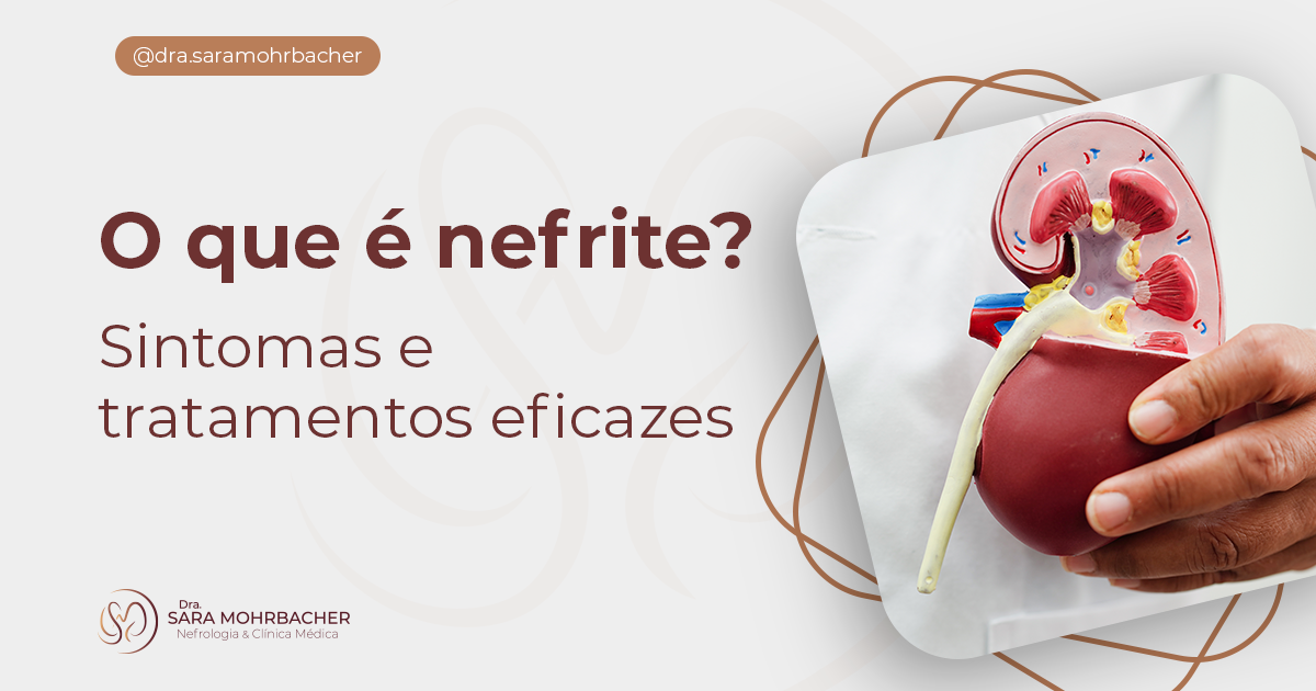 O que é nefrite? Sintomas e tratamentos eficazes - Dra. Sara Mohrbacher